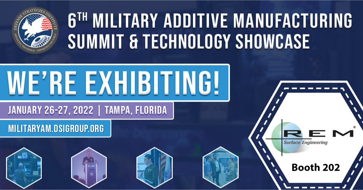 Military Additive Manufacturing Summit | REM Surface Engineering