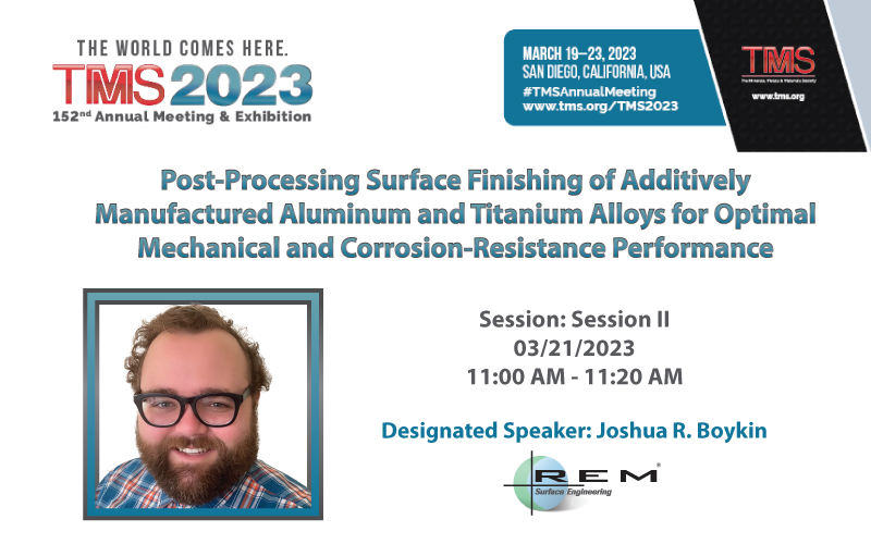 TMS 2023 Annual Meeting & Exhibition | REM Surface Engineering
